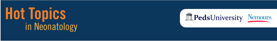 Hot Topics in Neonatology - Neonatal Care Academy Hot Topics in Neonatology - Neonatal Care Academy